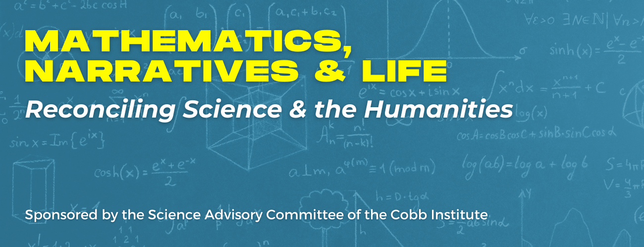 Mathematics, Narratives, & Life: Reconciling Science and the Humanities ...